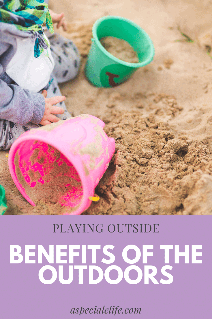 The Benefits of Playing Outside: Take it Outdoors » A Speciale Life